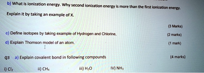 SOLVED: b) What is ionization energy- Why second ionization energy is ...