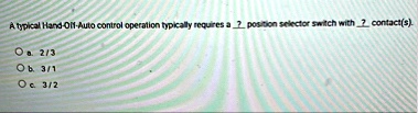 a typical hand off auto control operation typically requires a position ...