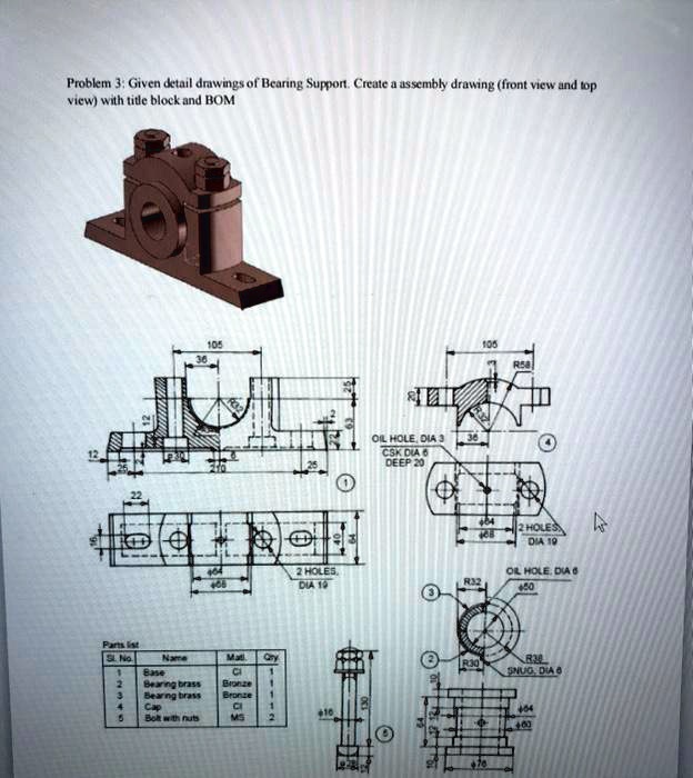 SOLVED: Problem 3: Given detailed drawings of Bearing Support, create an assembly drawing (front ...
