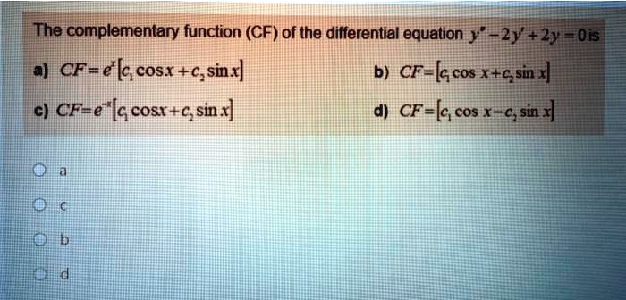 SOLVED: The complementary function (CF) of the differential equation y ...