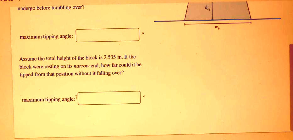 undergo before tumbling over maximum tipping angle assume the total ...