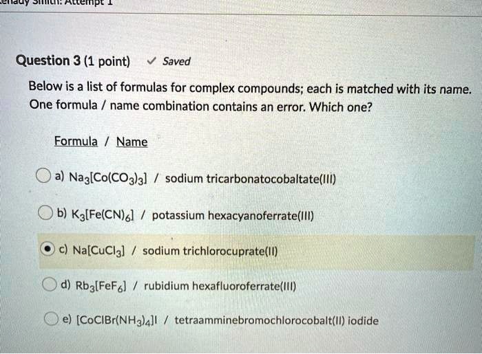 SOLVED: Question 3 (1 point) Saved Below is a list of formulas for complex compounds; each is ...