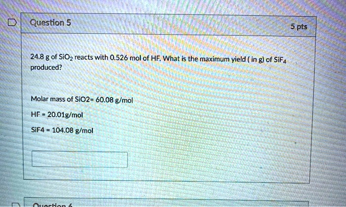SOLVED: 24.8 g of SiO2 reacts with 0.526 mol of HF. What is the maximum ...
