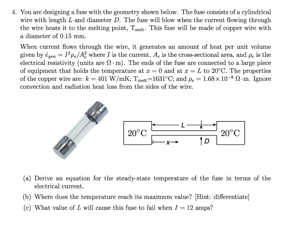 4. You are designing a fuse with the geometry shown below....