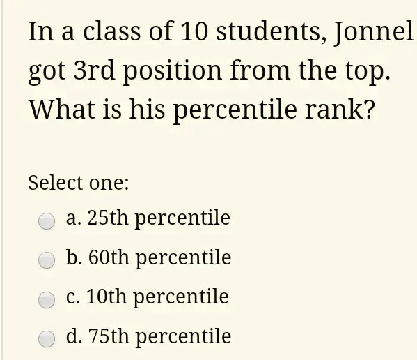 In a class of 10 students, Jonnel got 3rd position from the top. What ...