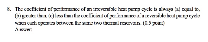 SOLVED: The coefficient of performance of an irreversible heat pump ...