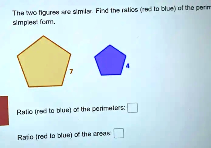 SOLVED: The two figures are similar: Find the ratios (red to blue) of ...