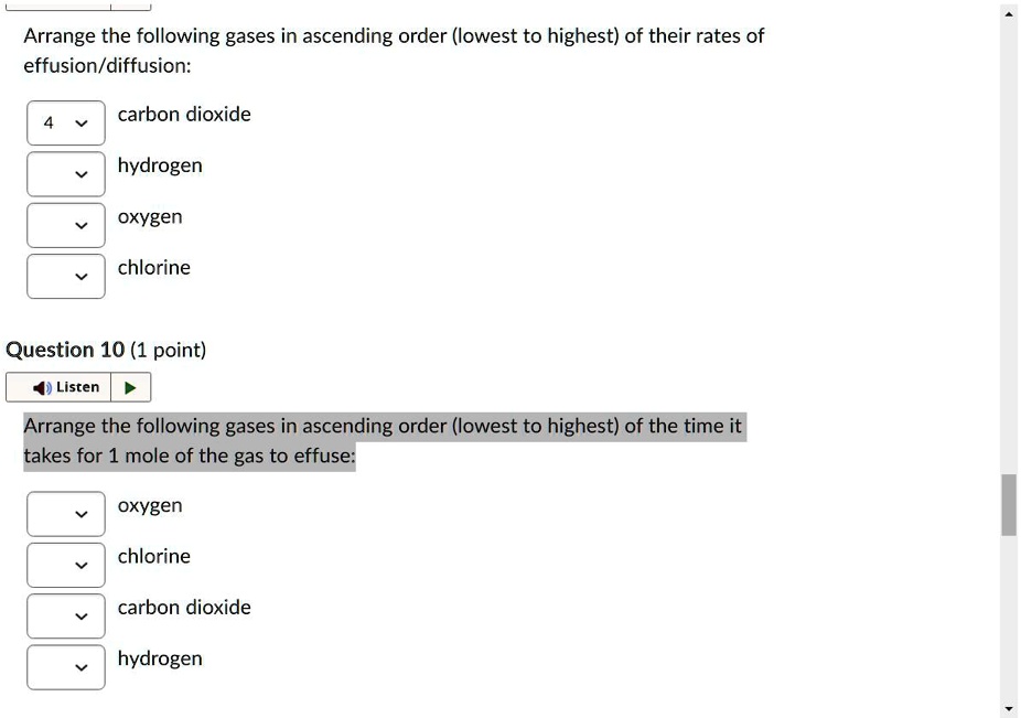 SOLVED: Arrange the following gases in ascending order (lowest to ...