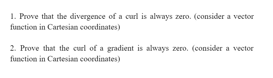Solved L Prove That The Divergence Of A Curl Is Always Zero Consider A Vector Function In