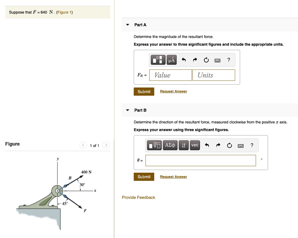SOLVED: Suppose that F 640 N (Figure 1) Part A Determine the magnitude of the resultant force ...