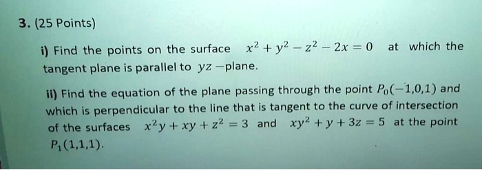 3. (25 Points) i) Find the points on the surface x^2 + y^2 - z^2 - 2x ...