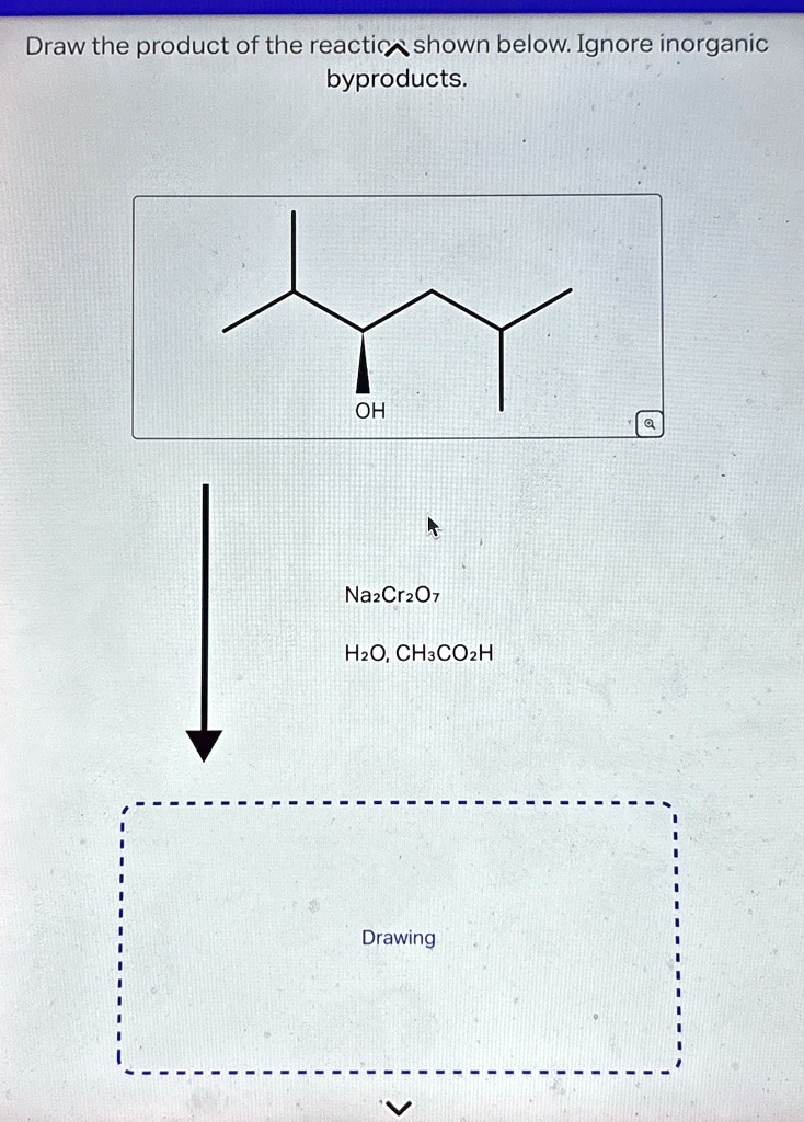 draw the product of the reaction shown below ignore inorganic ...
