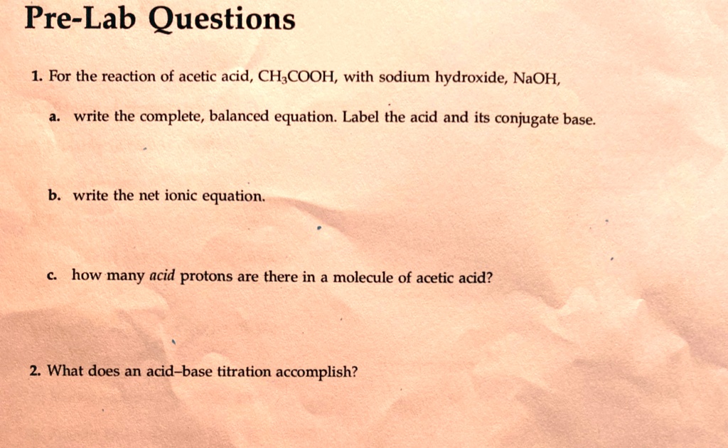 pre lab questions 1 for the reaction of acetic acid chcooh with sodium hydroxide naoh write the ...