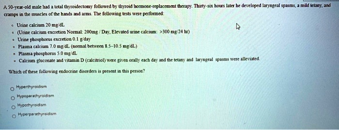A 50-year-old male had a total thyroidectomy followed by thyroid ...