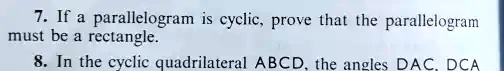 SOLVED: 7. If a parallelogram is cyclic, prove that the parallelogram ...