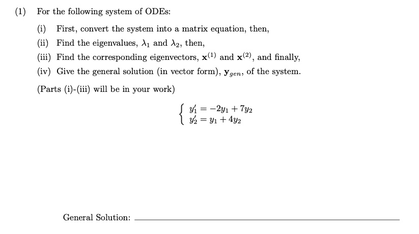 SOLVED: For the following system of ODEs: First, convert the system into matrix equation, then ...