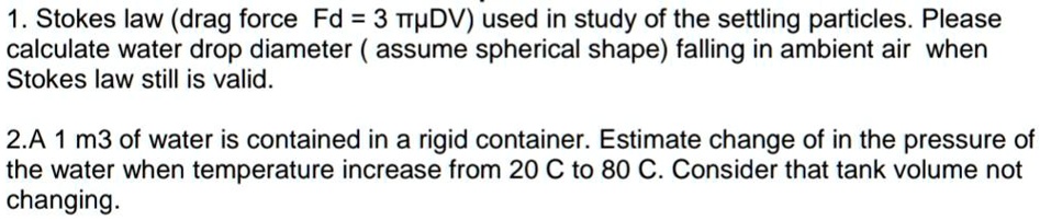 1. Stokes law (drag force Fd = 3 πμDV) used in study of the settling ...