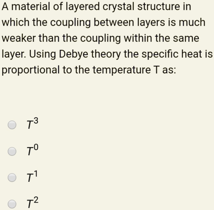 SOLVED: A material of layered crystal structure in which the coupling ...