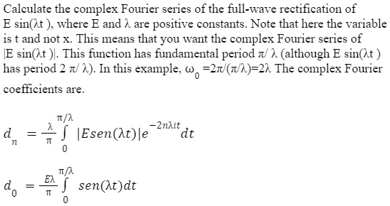 Calculate the complex Fourier series of the full-wave rectification of E sin(?t), where E and ...