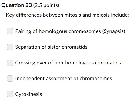 SOLVED: Question 23 (2.5 points) Key differences between mitosis and ...