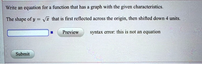 SOLVED: Write an equation for a function that has graph with the given characteristics. The ...