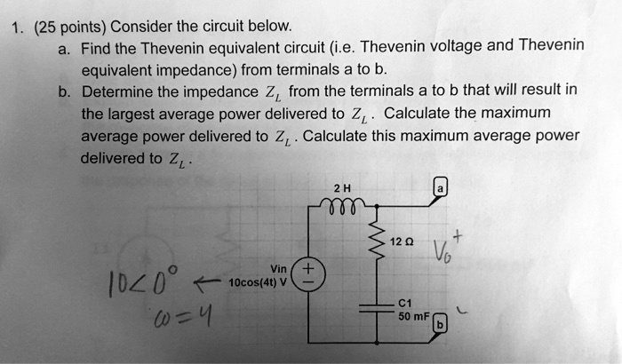 SOLVED: 1.25 points Consider the circuit below: a. Find the Thevenin equivalent circuit (i.e ...