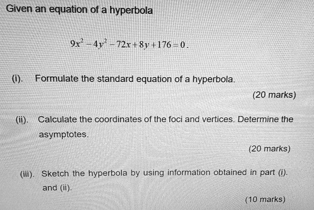 SOLVED: Given an equation of a hyperbola 9x" 4v 72r+8y+176 = 0 ...