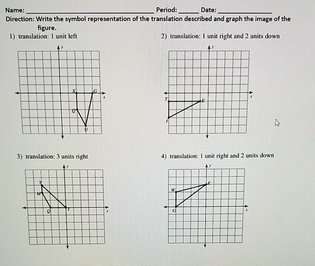 [GET ANSWER] Name: Period: Date: Direction: Write the symbol representation of the translation ...