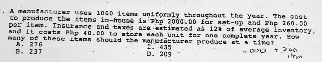 A manufacturer uses 1000 items uniformly throughout the year. The cost ...