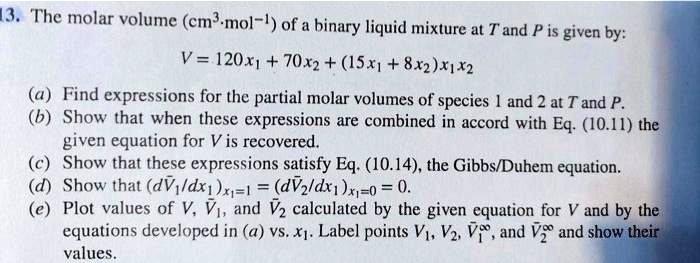 SOLVED: Texts: Advanced Thermodynamics 3. The molar volume (cm^3.mol^-1) of a binary liquid ...