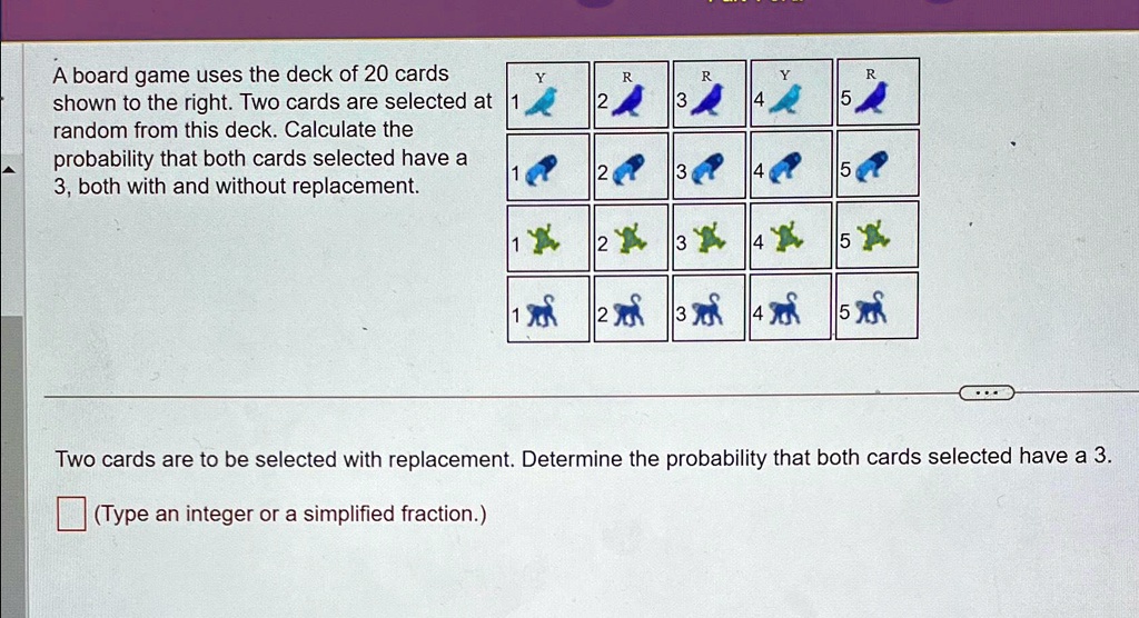 A board game uses the deck of 20 cards shown to the right. Two cards ...