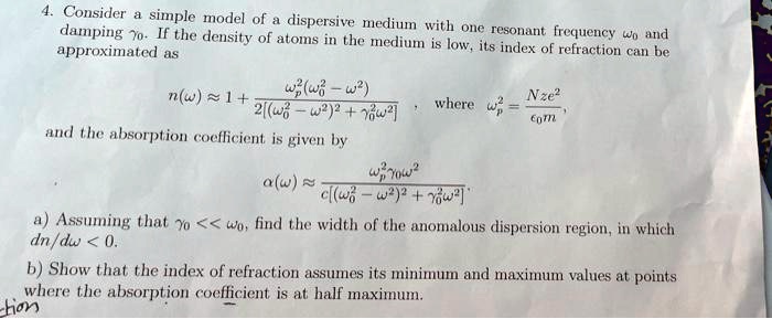 4. Consider a simple model of a dispersive medium with one resonant ...