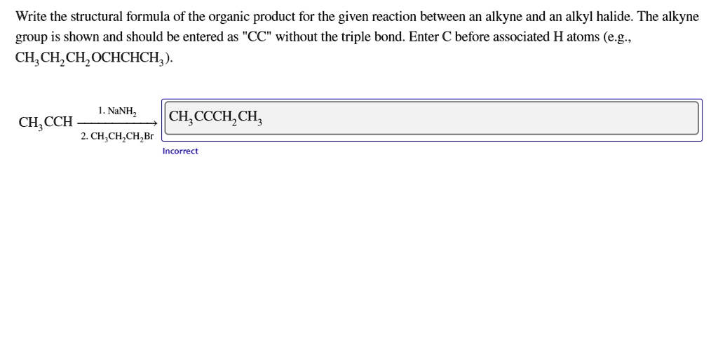 Write the structural formula of the organic product for the given ...