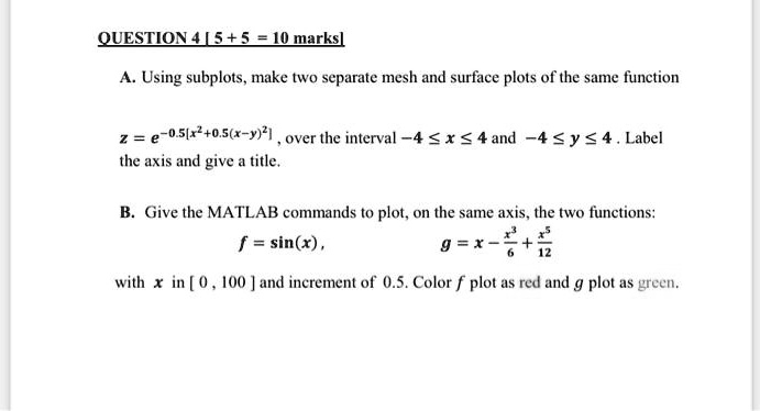 Solved Question Ll5i Marks A Using Subplots Make Two Separate Mesh And Surface Plots Of 