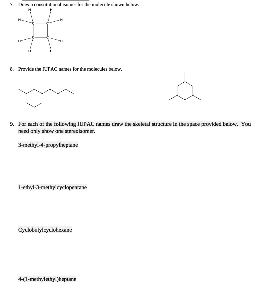 SOLVED: Draw constitutional isomers for the molecule shown below. Provide the IUPAC names for ...