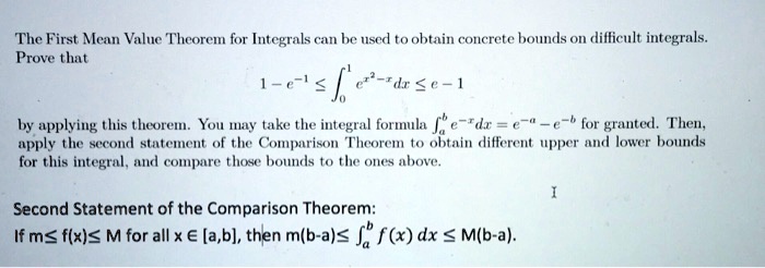 SOLVED: The First Mean Value Theorem for Integrals can he used to obtain concrete bounds on ...