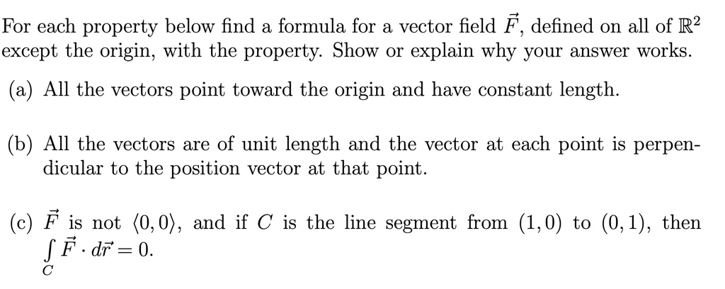 for each property below find a formula for a vector field f defined on ...