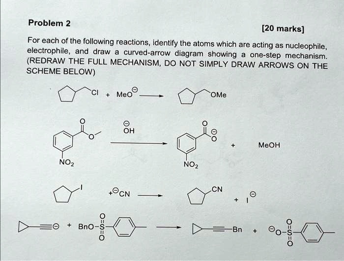 Problem 2 [20 marks] For each of the following reactions,...