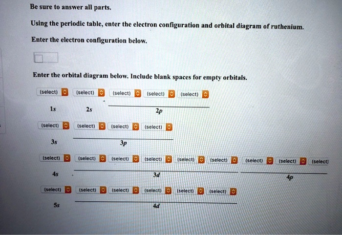 SOLVED: Be sure to answer all parts Using the periodic table, enter the ...
