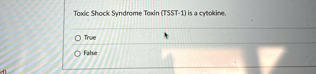 toxic shock syndrome toxin tsst 1 is a cytokine true false toxic shock ...
