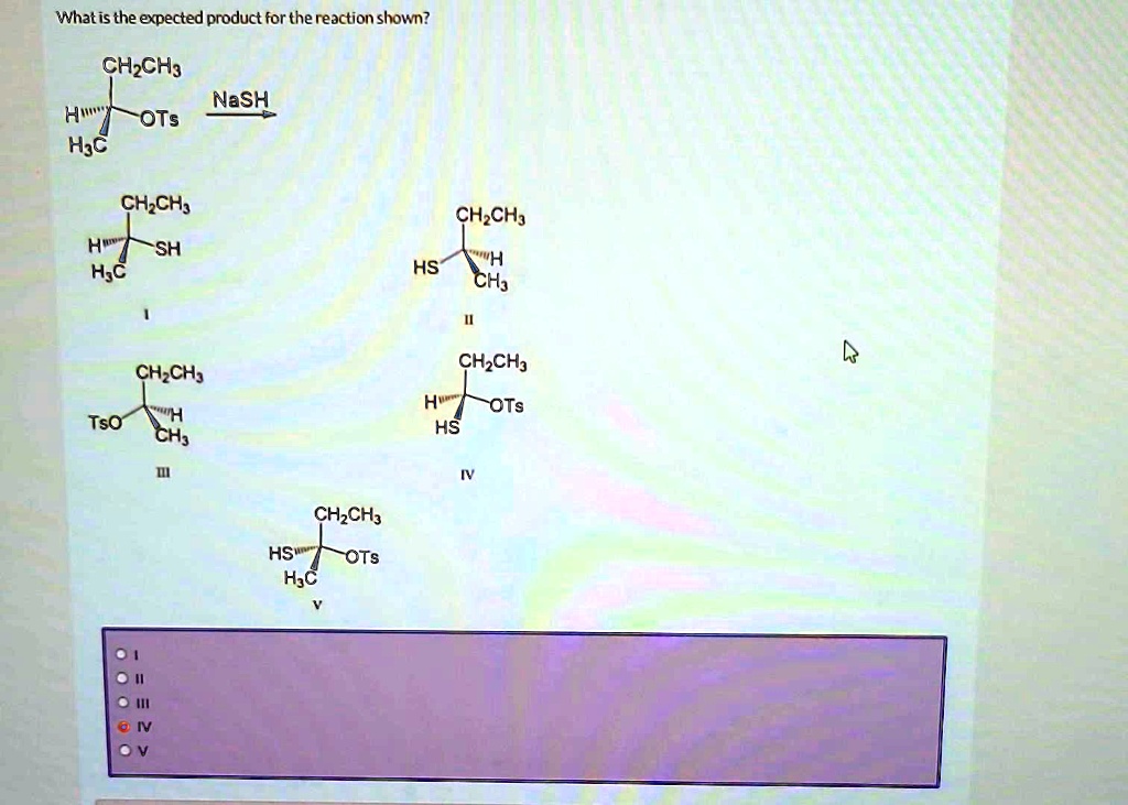 SOLVED: What is the expected product for the reaction shown? CH2CH3 ...