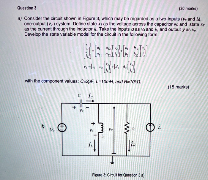 SOLVED: Question 3 (30 marks) a) Consider the circuit shown in Figure 3 ... SOLVED: Question 3 (30 marks) a) Consider the circuit shown in Figure 3 ...