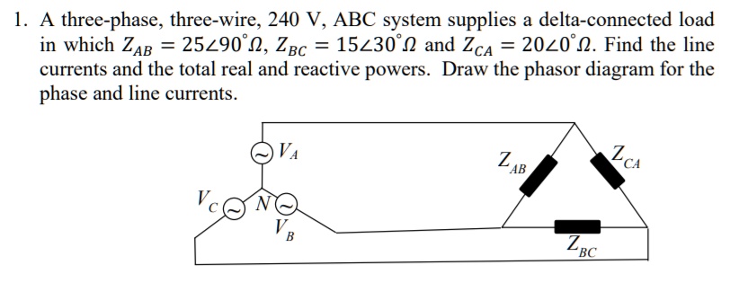 1. A three-phase, three-wire, 240 V, ABC system supplies a delta ...