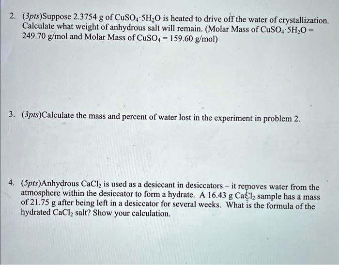2. (3pts) Suppose 2.3754 g of CuSO4.5H2O is heated to drive off the ...