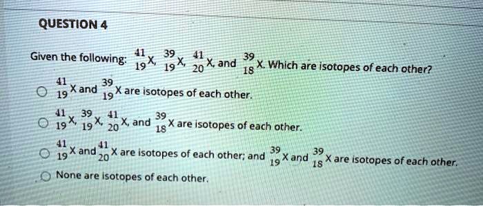 SOLVED: QUESTION 4 Given the following: 19x 19 20 Xand 18 X Which are ... SOLVED: QUESTION 4 Given the following: 19x 19 20 Xand 18 X Which are ...