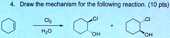SOLVED: Draw the mechanism for the following reaction. (10 pts) Cl2 ...