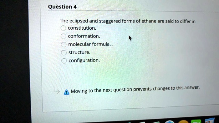 question 4 the eclipsed and staggered forms of ethane are said to ...