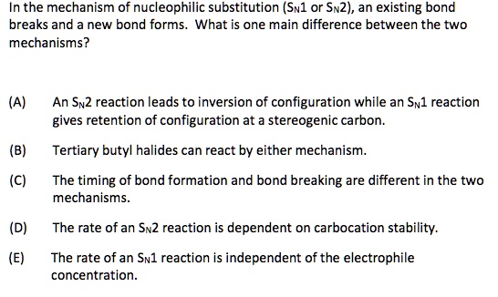 SOLVED: In the mechanism of nucleophilic substitution (SN1 or SN2), an existing bond breaks and ...