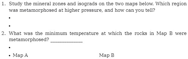 Study the mineral zones and isograds on the two maps below...
