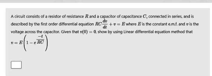 SOLVED: A circuit consists of a resistor of resistance R and a ...